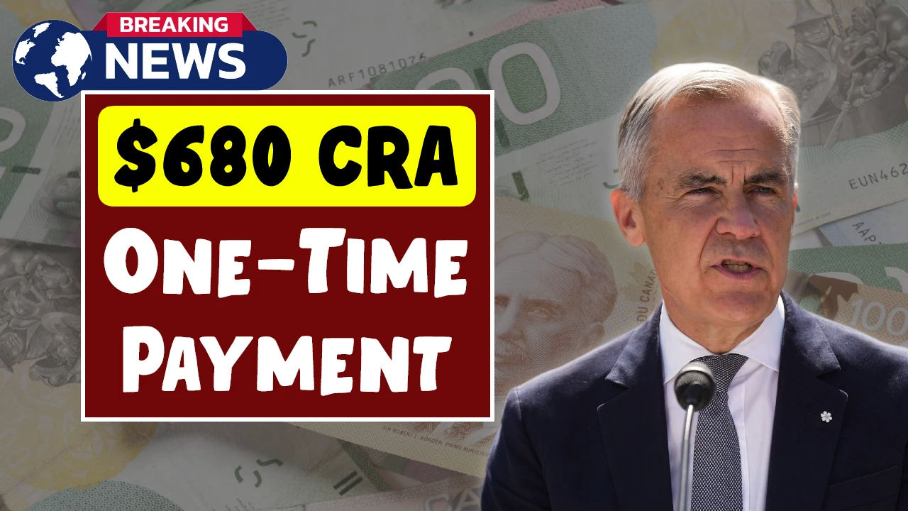 $680 CRA One-Time Payment - Check If You’re Eligible for This Payout in Canada
