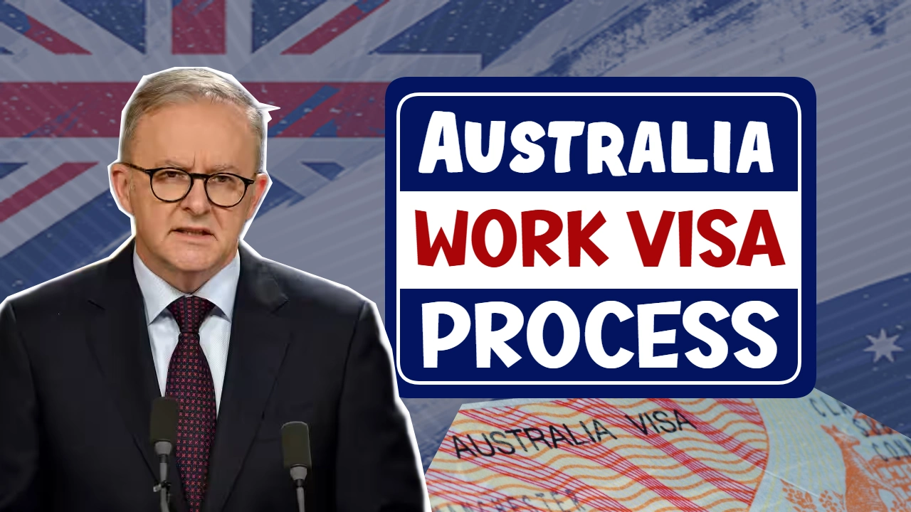 Australia Work Visa Process Oct 2025: Check Eligibility Requirement, Types & Application Process